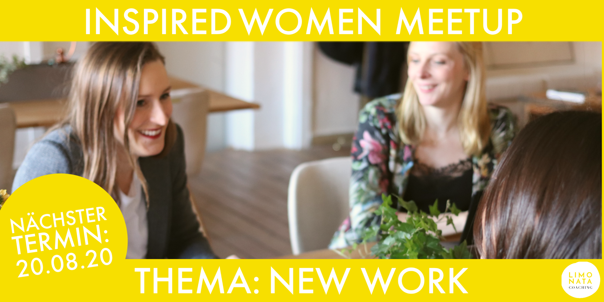 INSPIRED WOMEN MEETUP ZUM THEMA NEW WORK - Was willst Du wirklich ...